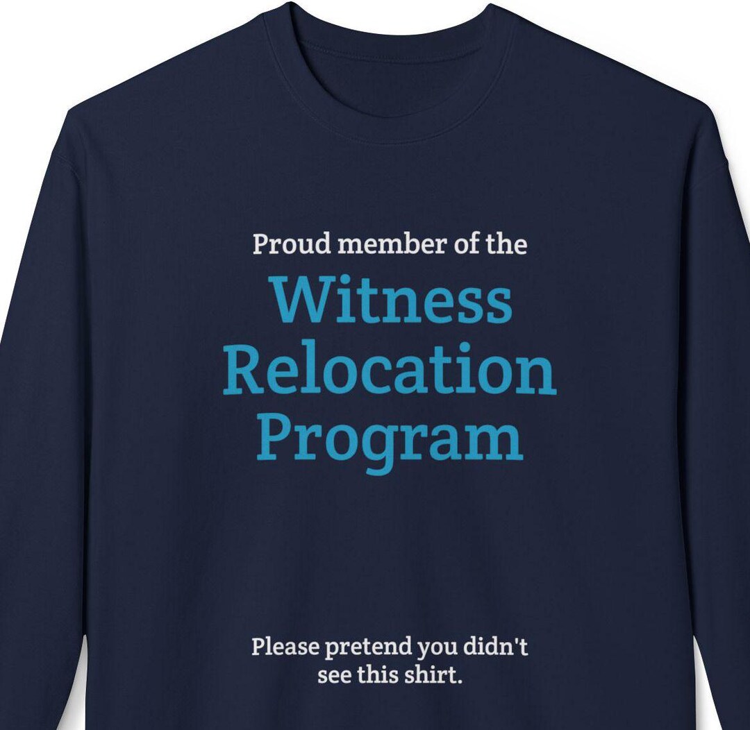 Funny FBI Witness Relocation Program Sweatshirt, Fbi. Fbi Shirt, Cia ...