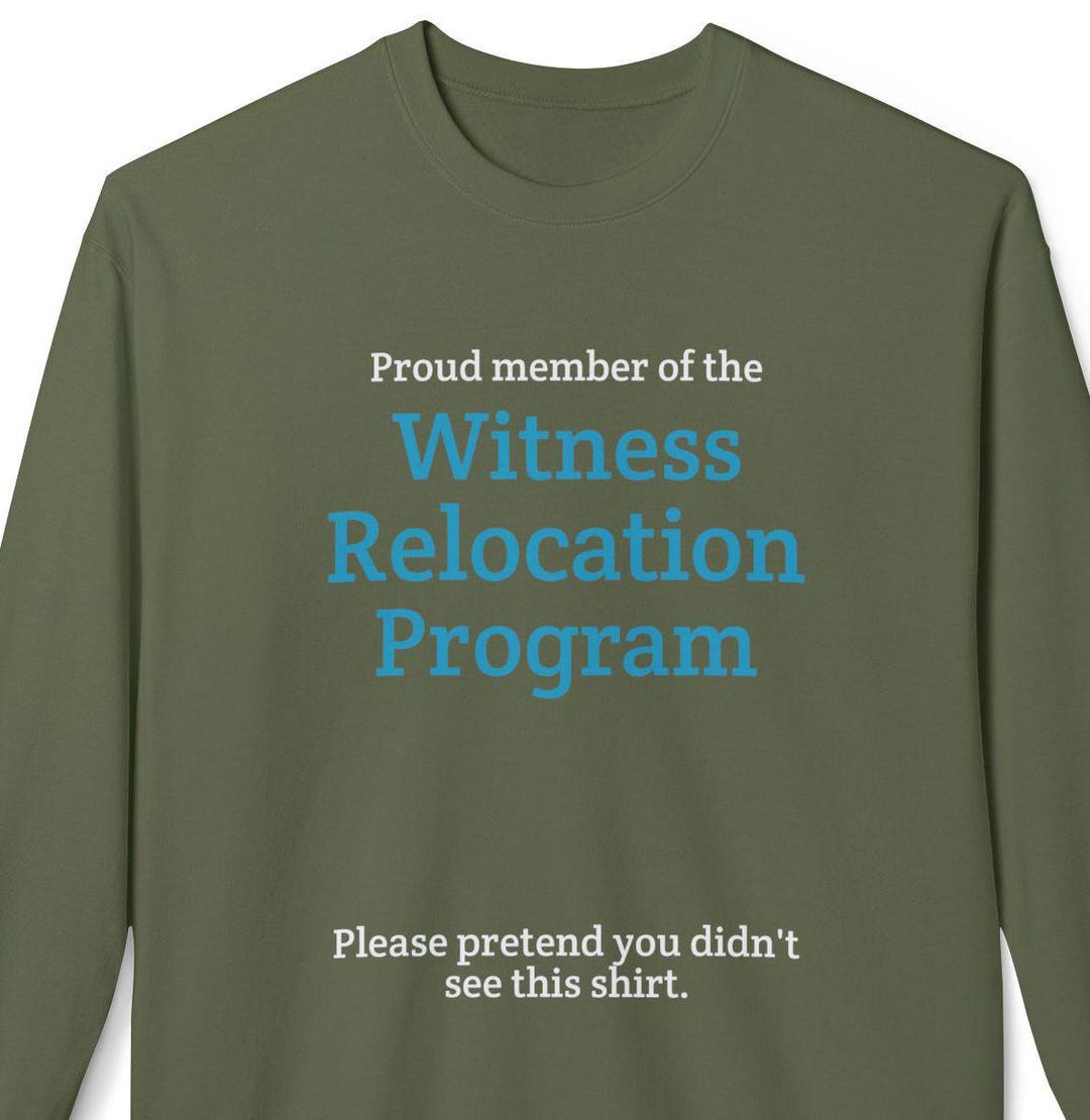 Funny Witness Relocation Program Sweatshirt, Fbi Sweatshirt, Fbi ...