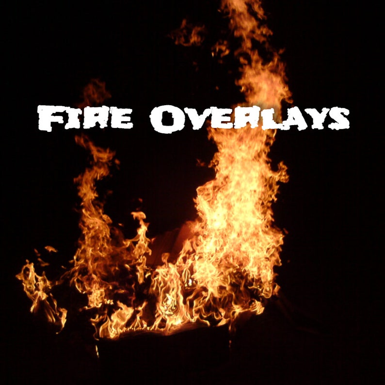 46 Fire Overlays Burn Overlays Digital Overlays High - Etsy