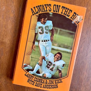 FIRST EDITION Always on the Run by Larry Csonka, Jim Kiick, Dave ...