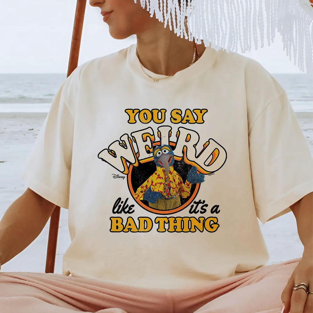 Disney Muppets Weird Like It's A Bad Thing Shirt, Disney Muppet Show ...