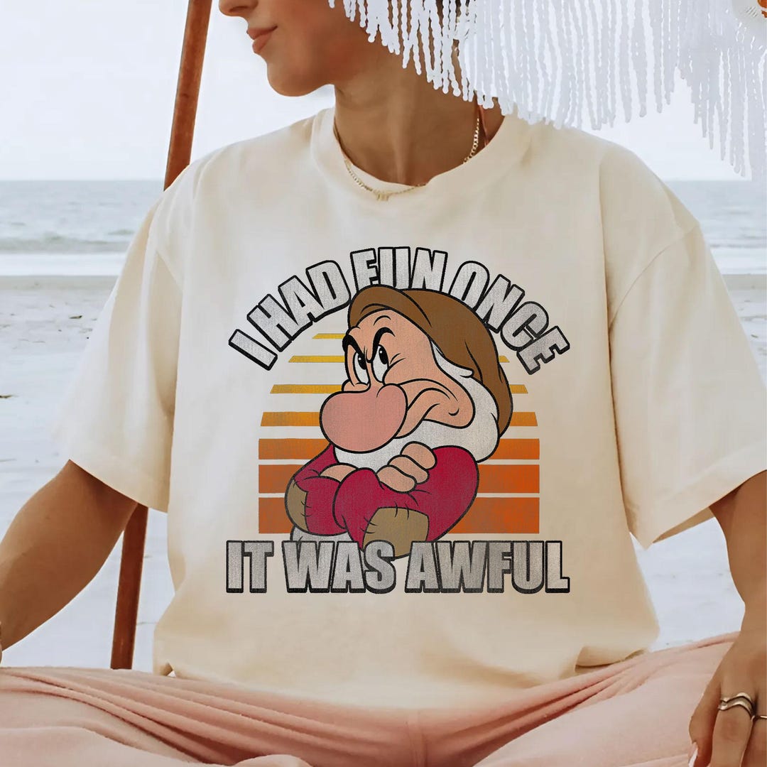 Disney Snow White Grumpy I Had Fun Once It Was Awful Shirt, Disney ...