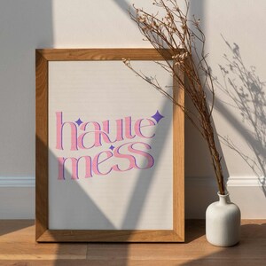 Haute Mess Poster | Aesthetic Design | Trendy Wall Art | Minimalist ...