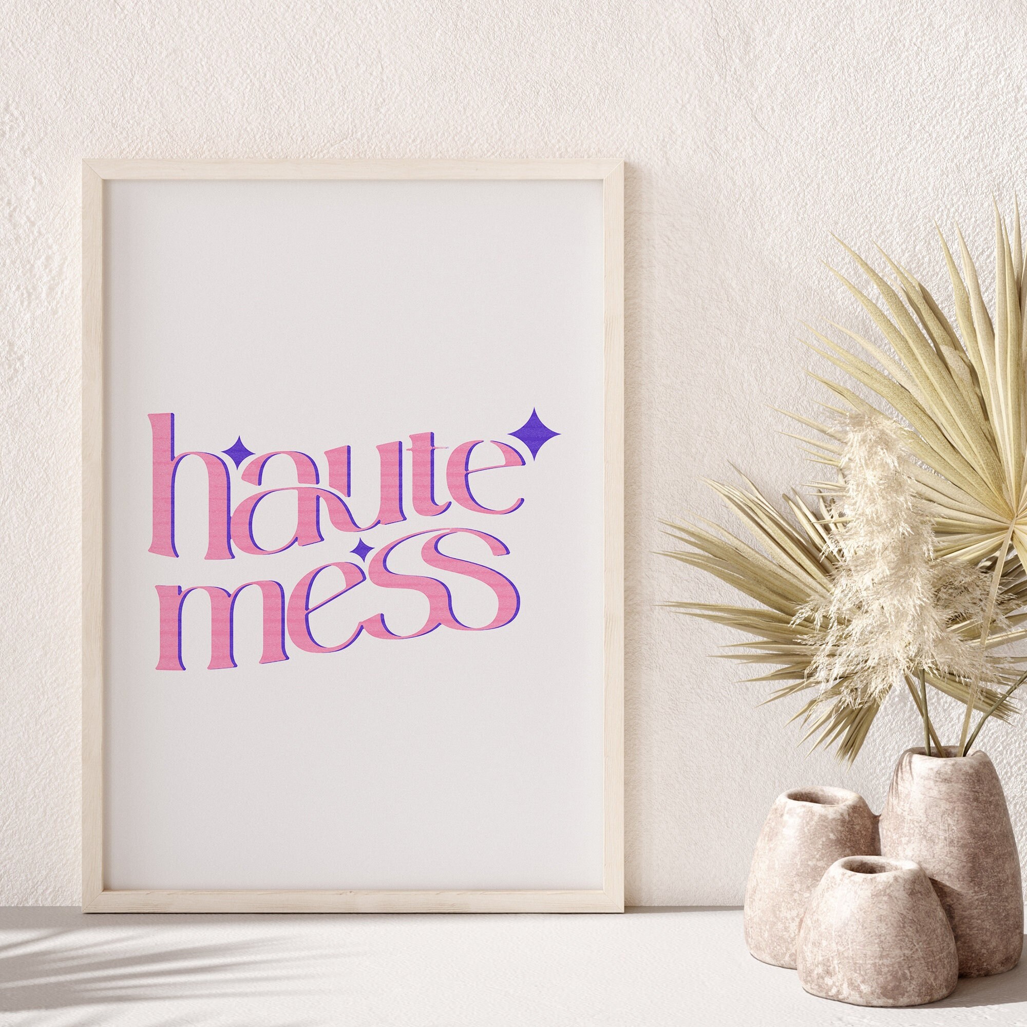 Haute Mess Poster | Aesthetic Design | Trendy Wall Art | Minimalist ...