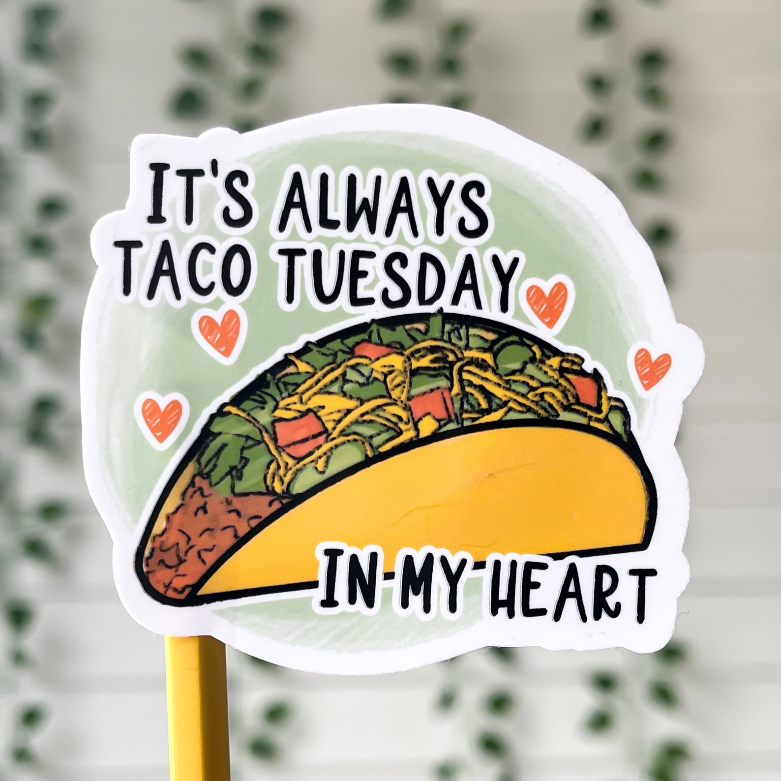 It's Always Taco Tuesday in My Heart Sticker Water - Etsy