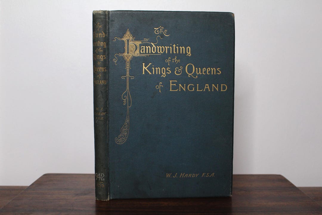 The Handwriting of the Kings and Queens of England by W.J. Hardy ...