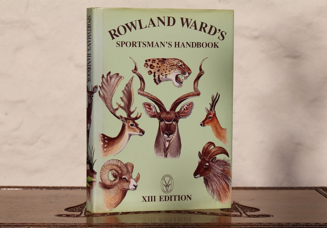 Rowland Ward's Sportsman's Handbook, XIII Edition, Hardback - Hunting ...