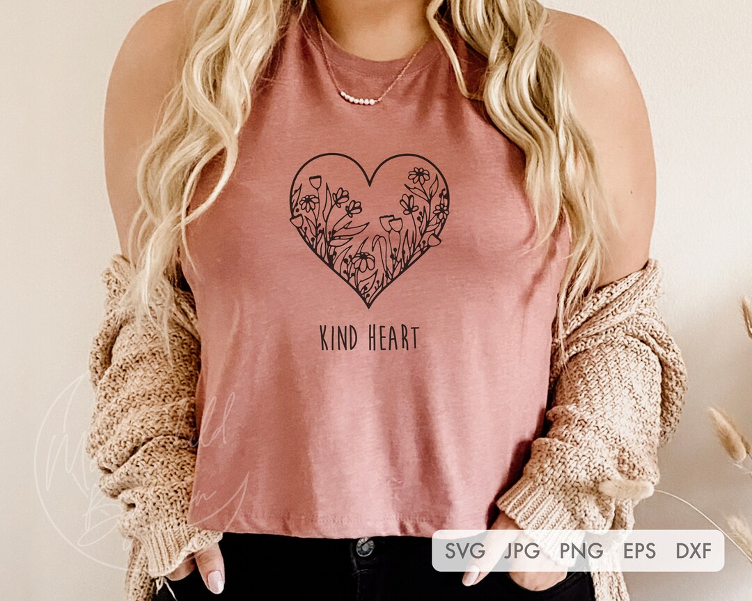 Kind Heart SVG, Have a Kind Heart SVG, Kindness SVG, Wildflower Heart ...