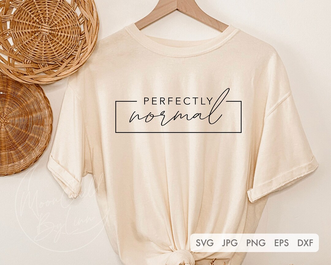 Perfectly Normal SVG, Self Worth Svg, Perfect Svg, Imperfect Svg ...
