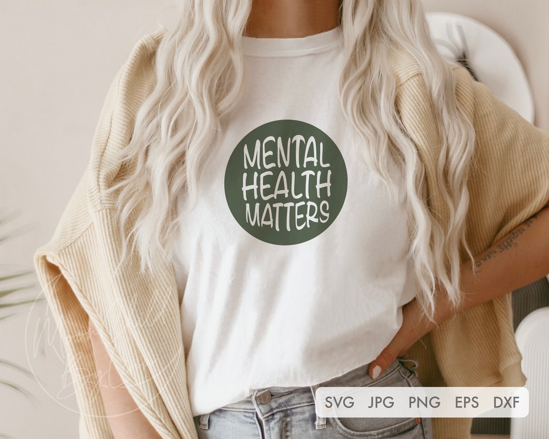 Mental Health Matters SVG, Mental Health SVG, Mental Health Tshirt ...