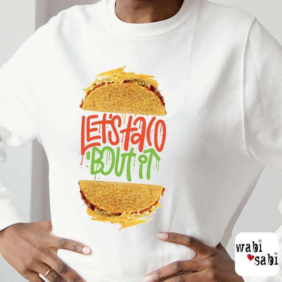 Let's Taco Bout It: Ain't No Doubt This T-shirt is - Etsy