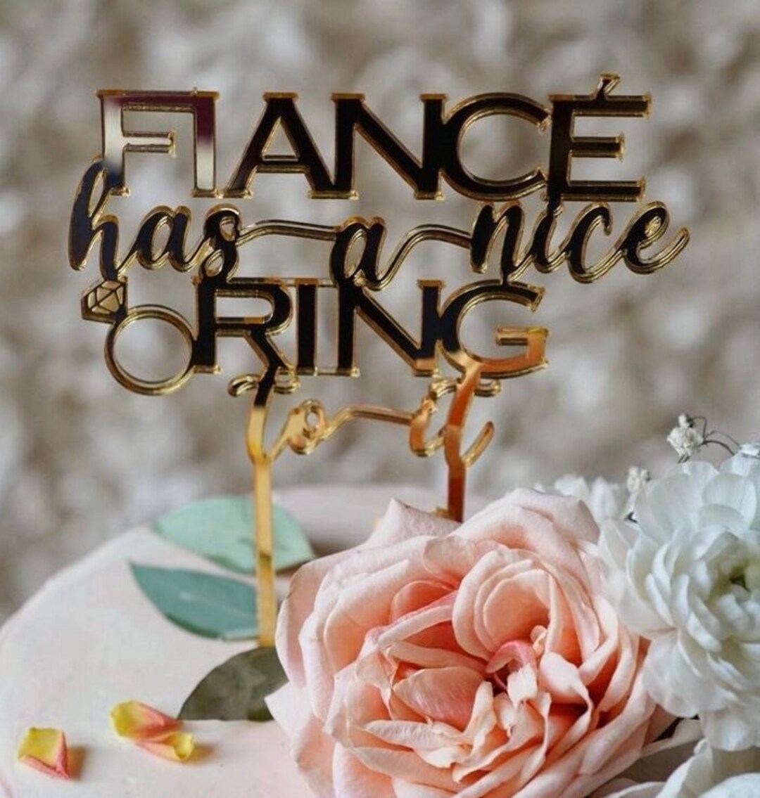 Fiancé Has a Nice Ring to It Engagement Topper - Etsy