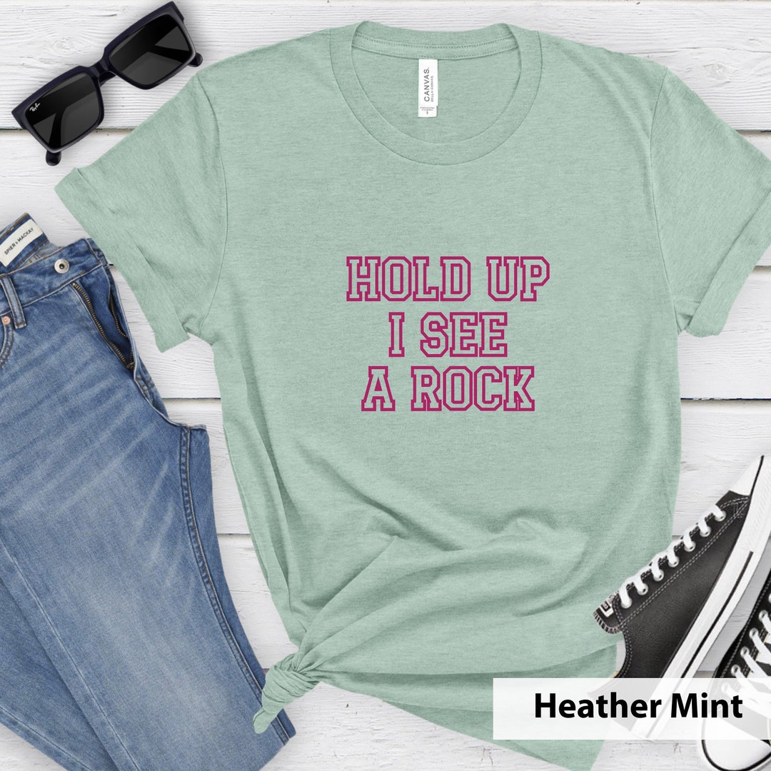 Funny Rock Hounding Shirt, Hold up I See a Rock Geology Shirt Gift ...