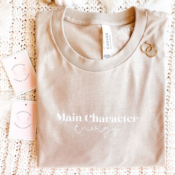 Main Character Energy Main Character Energy Shirt Main | Etsy