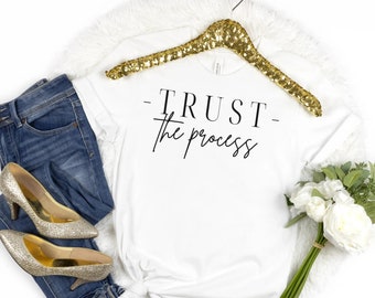 Trust the Process Shirt - Etsy