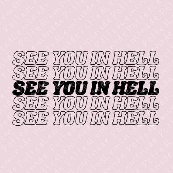See You in Hell PNG Transparent Background for Vinyl Cutting | Etsy