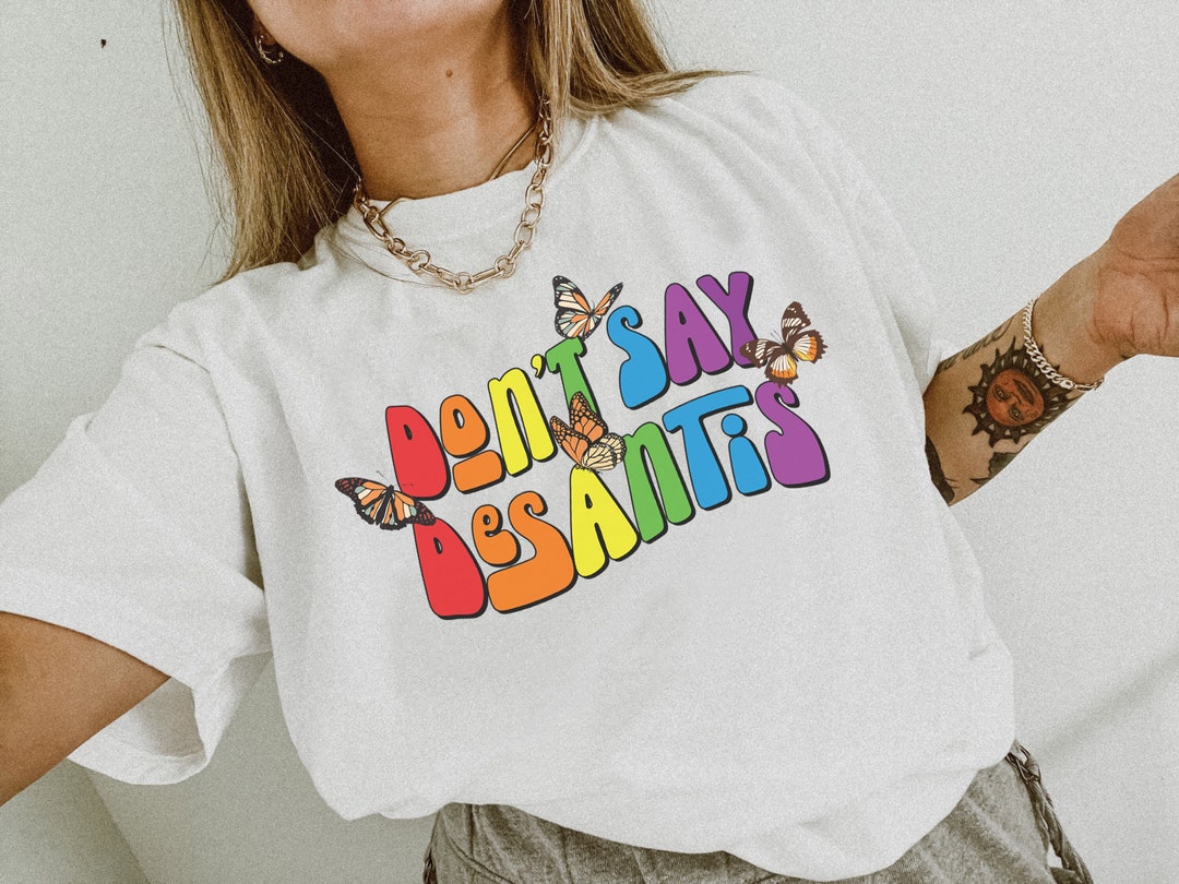 Florida Don't Say Desantis Shirt Rainbow Gay Pride Anti Desantis Roe V ...