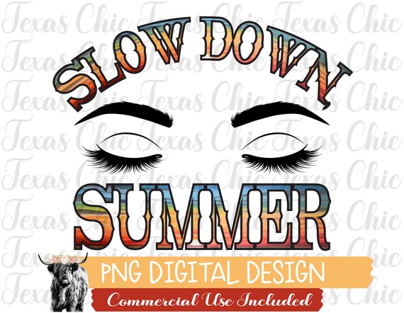Slow Down Summer Png Sublimation Designs Downloads Png | Etsy