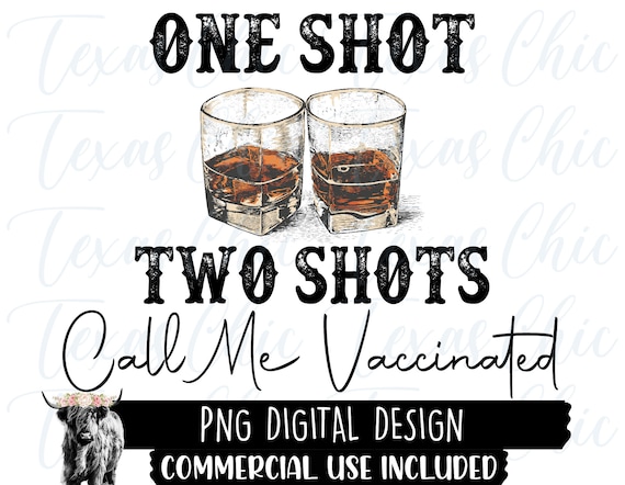 One Shot Two Shots Call Me Vaccinated Png Sublimation | Etsy