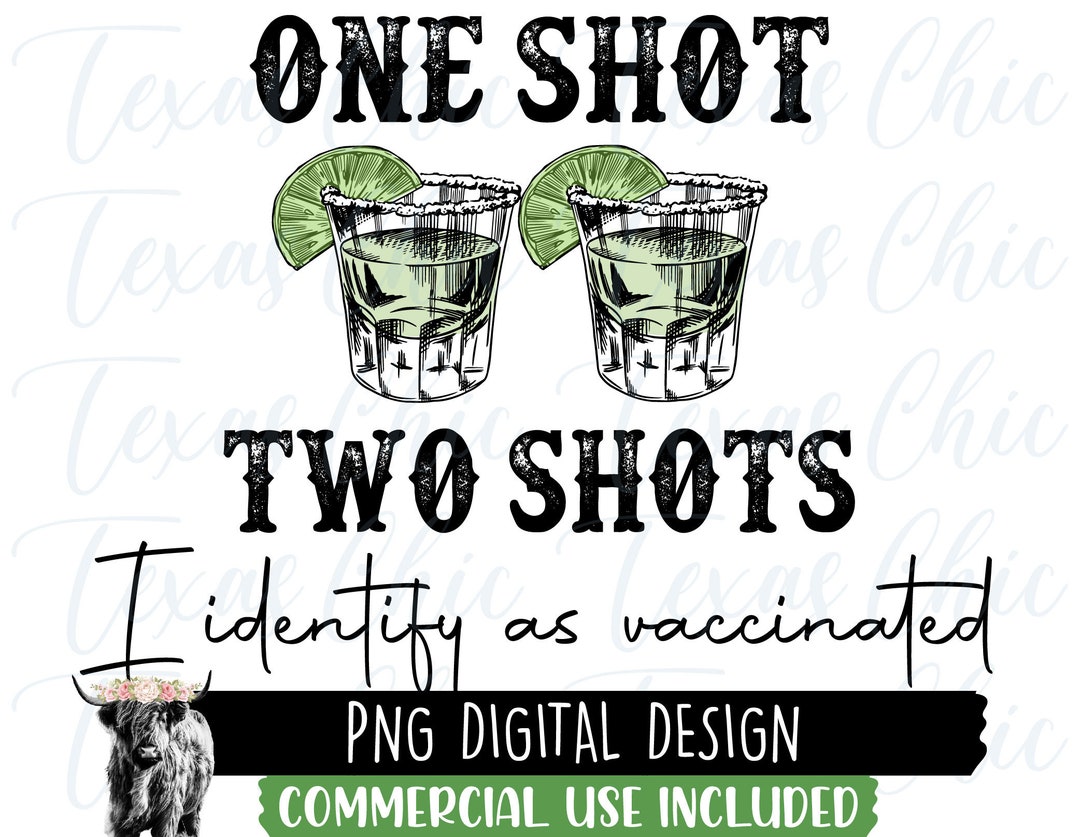One Shot Two Shots I Identify as Vaccinated | Sublimation Designs ...