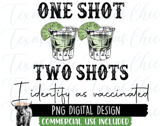One Shot Two Shots I Identify as Vaccinated Sublimation | Etsy