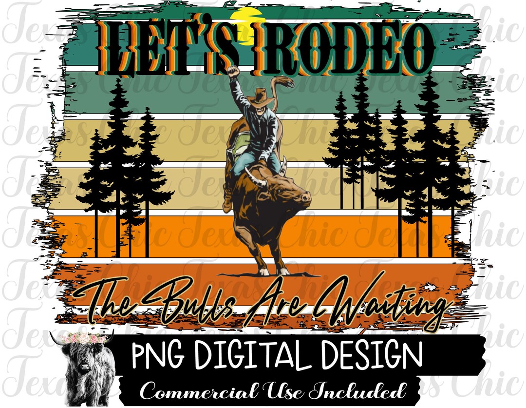 Let's Rodeo the Bull's Are Waiting | Sublimation Designs Downloads ...
