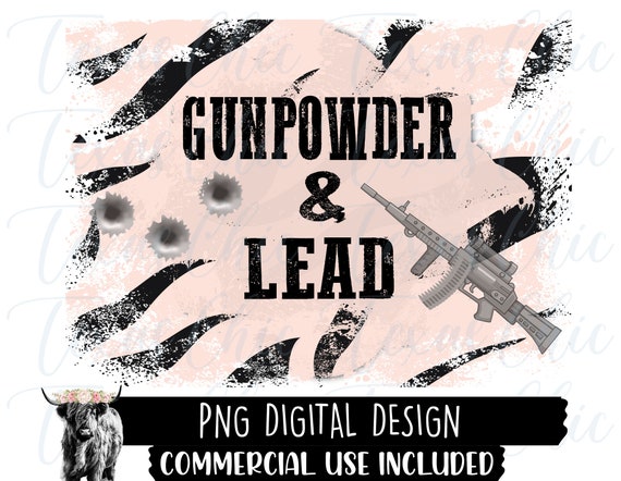 Gunpowder & Lead Png Sublimation Designs Downloads | Etsy