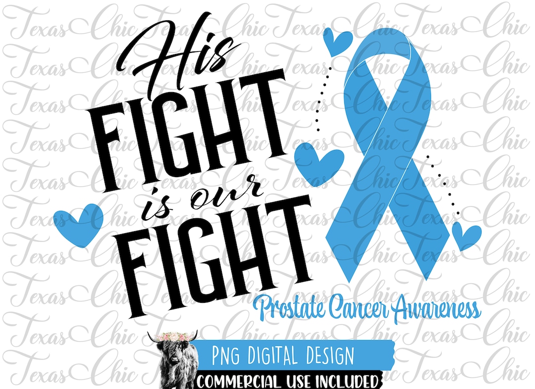 His Fight is Our Fight Prostate Cancer, Sublimation Designs Downloads ...