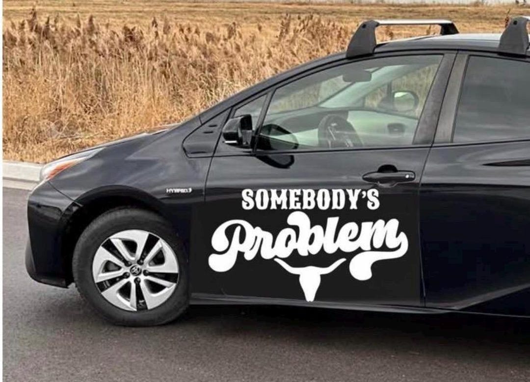 Somebodys Problem Decal Mirror Sticker Stickers Trendy Car Sticker ...