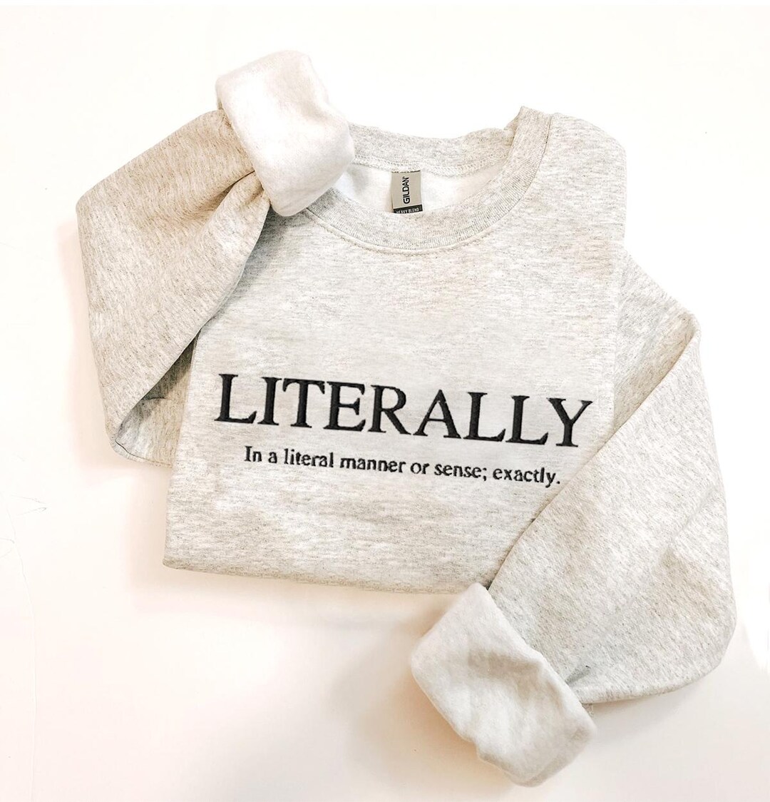 EMBROIDERED I Literally Definition Fall Comfy Sweater, Funny Gifts for ...
