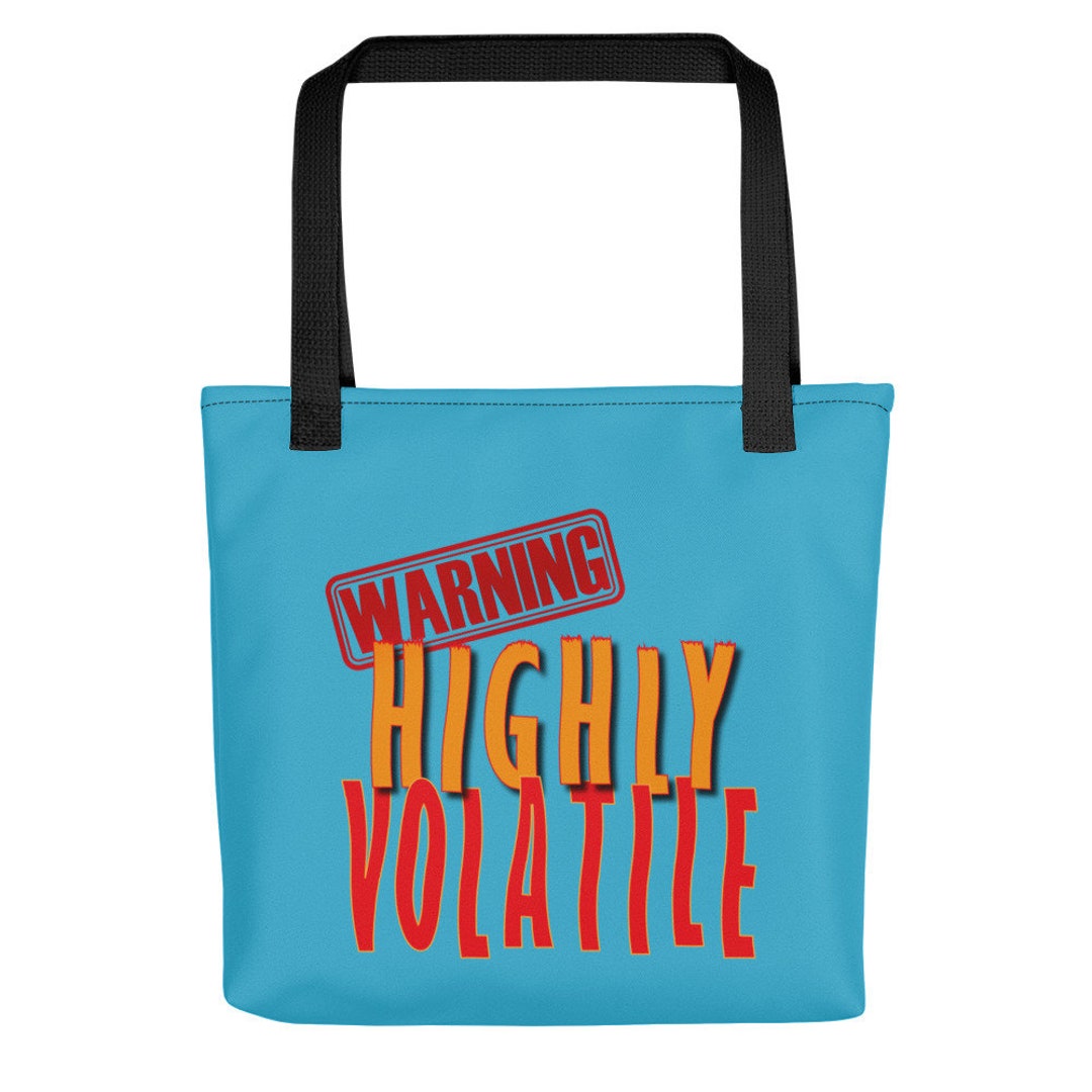 Highly Volatile Text, on Tote Bag, Trendy, Gift Ideas, Unusual Message ...