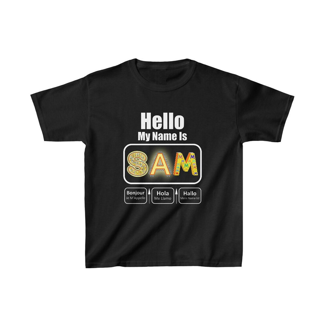 Hello My Name is Sam Nametag Youth Tshirt White Letters, English French ...