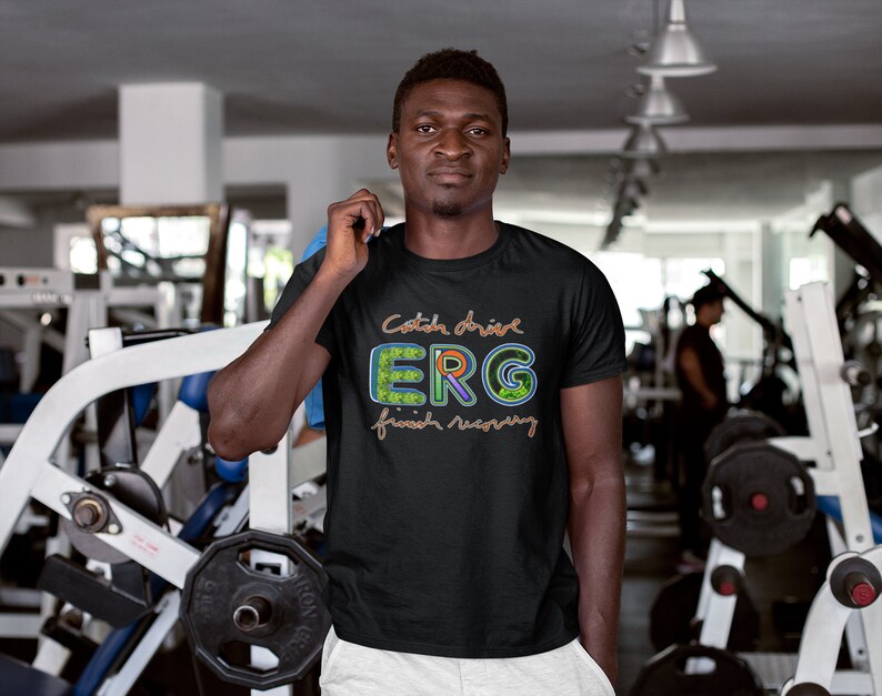Erg - Catch, Drive, Finish, Recovery Shirt - Rowing Athlete Fitness ...