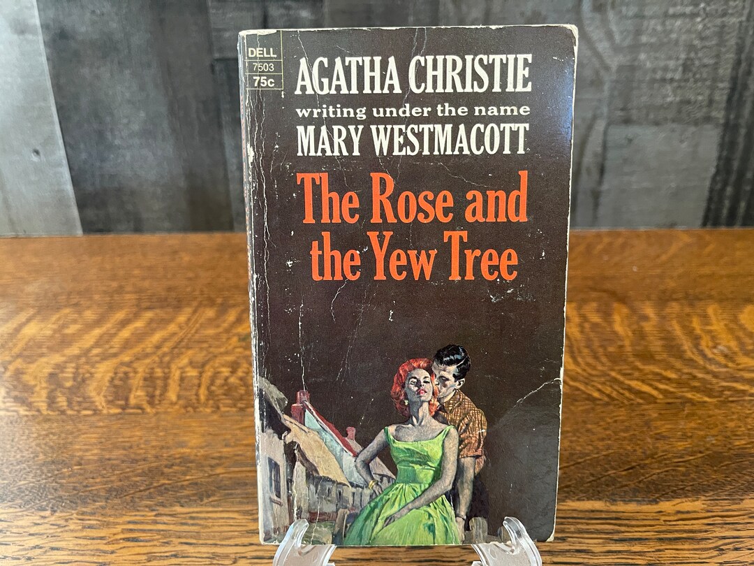 AGATHA CHRISTIE Writing Under the Name Mary Westmacott: the Rose and ...