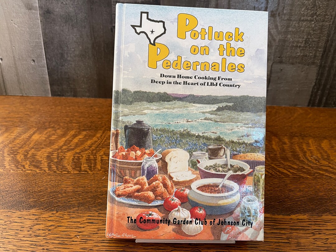 Potluck on the Pedernales Cookbook 1991 First Edition/printing, Down ...