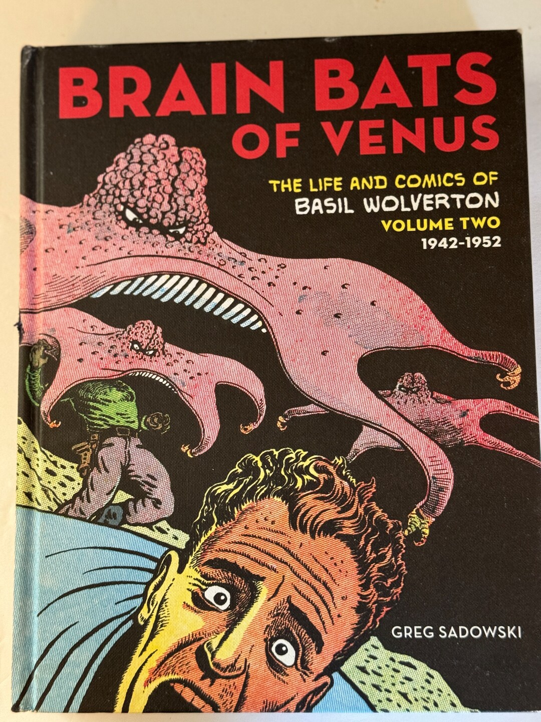 BRAIN BATS of VENUS the Life and Comics of Basil Wolverton Vol. 2 1942 ...