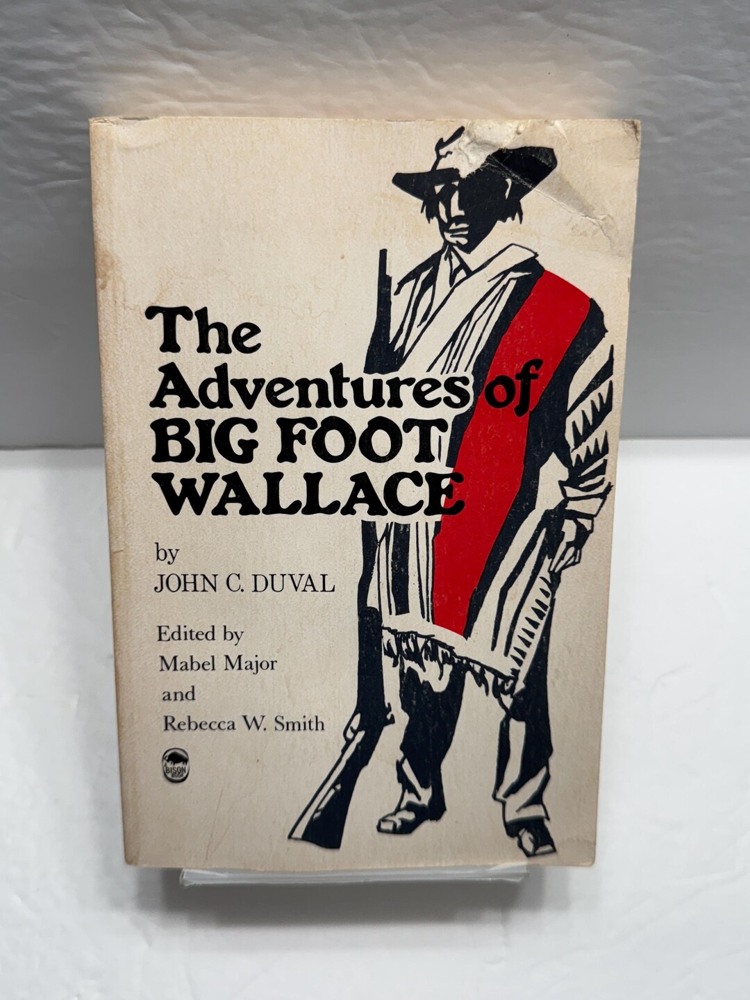 The Adventures of BIG FOOT WALLACE by John C. Duval a Bison Book ...
