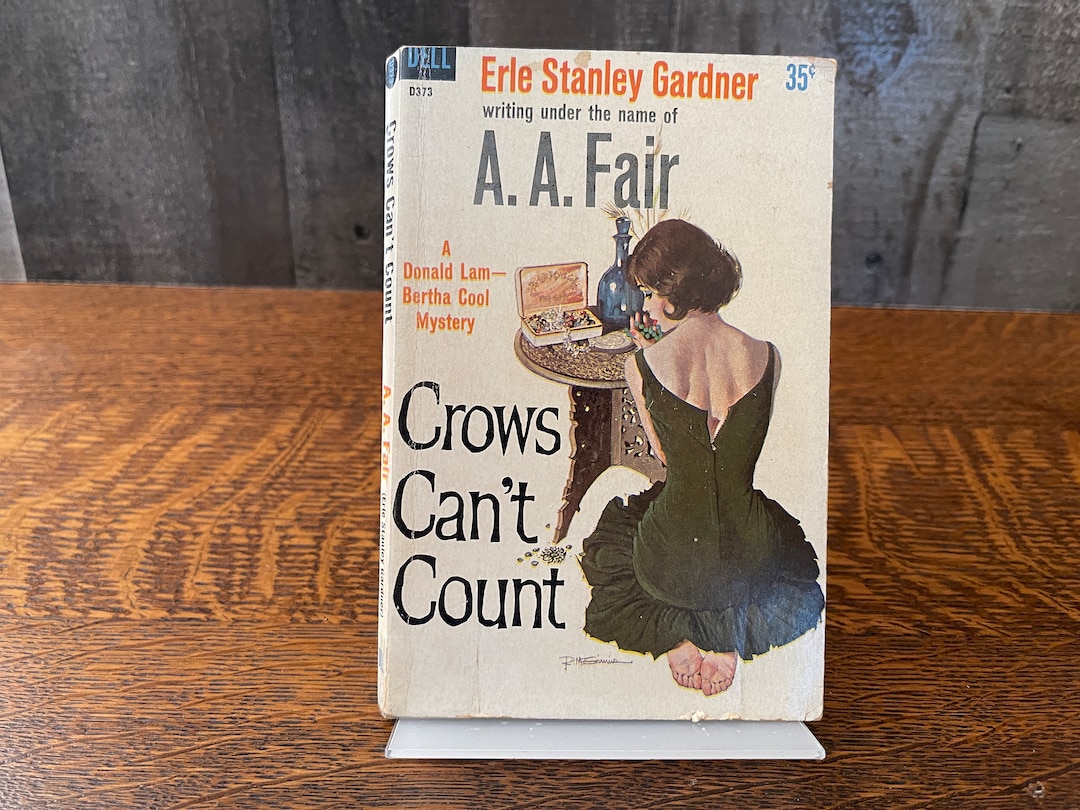 A.A. Fair Aka Erle Stanley Gardner - Crows Can’t Count - Dell Book 373 ...