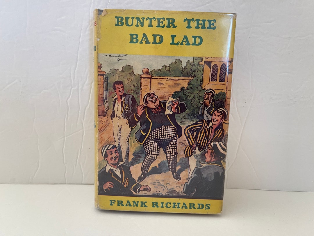 BUNTER the BAD LAD by Frank Richards Cassell’s London 1960 First ...