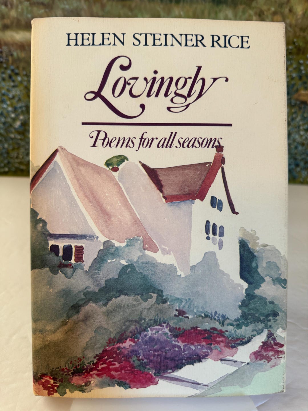 Lovingly Poems for All Seasons by Helen Steiner Rice Copyright 1987 and ...