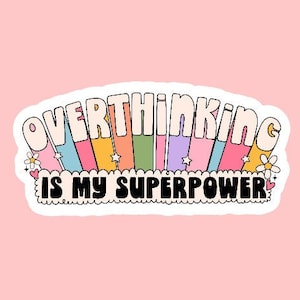 Overthinking is My Superpower Sticker ~ Waterproof ~ Trendy ~ Mental ...