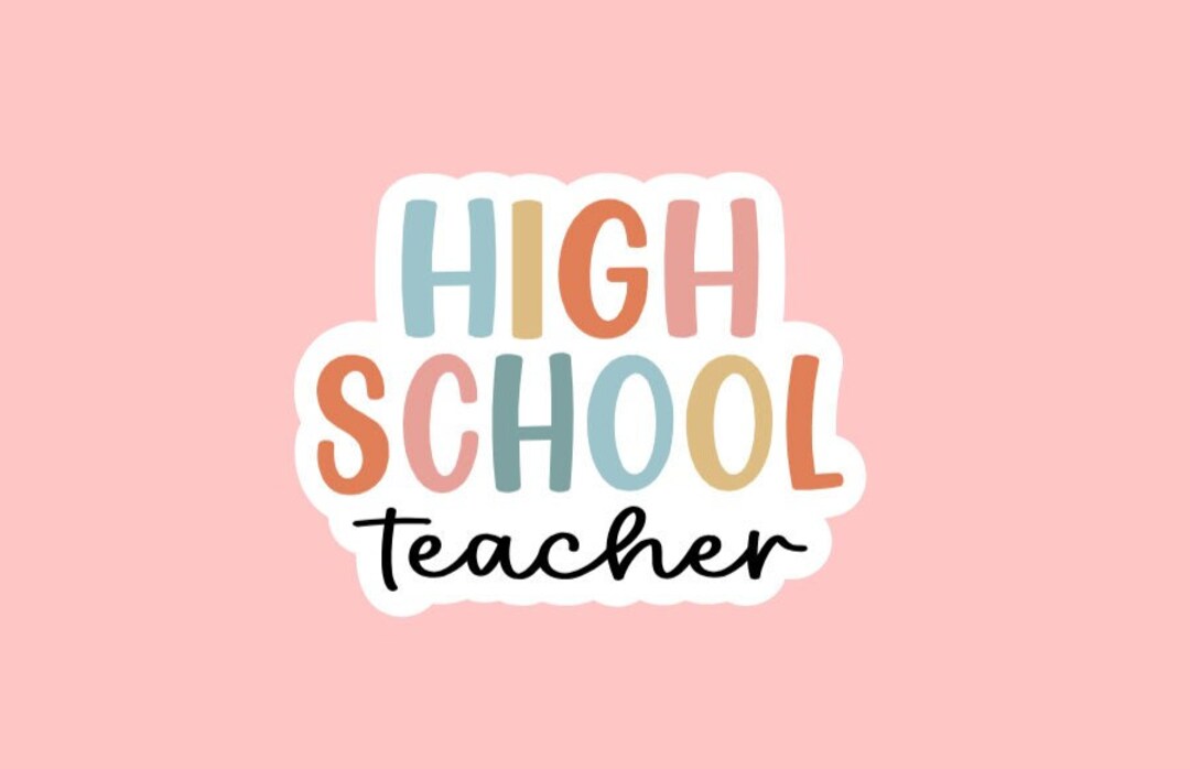High School Teacher Sticker ~ Waterproof ~ Laptop ~ Water Bottle ...