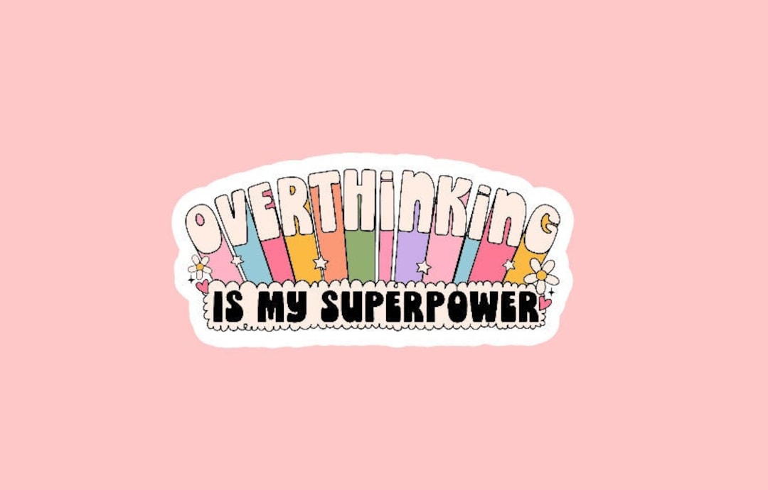 Overthinking is My Superpower Sticker ~ Waterproof ~ Trendy ~ Mental ...