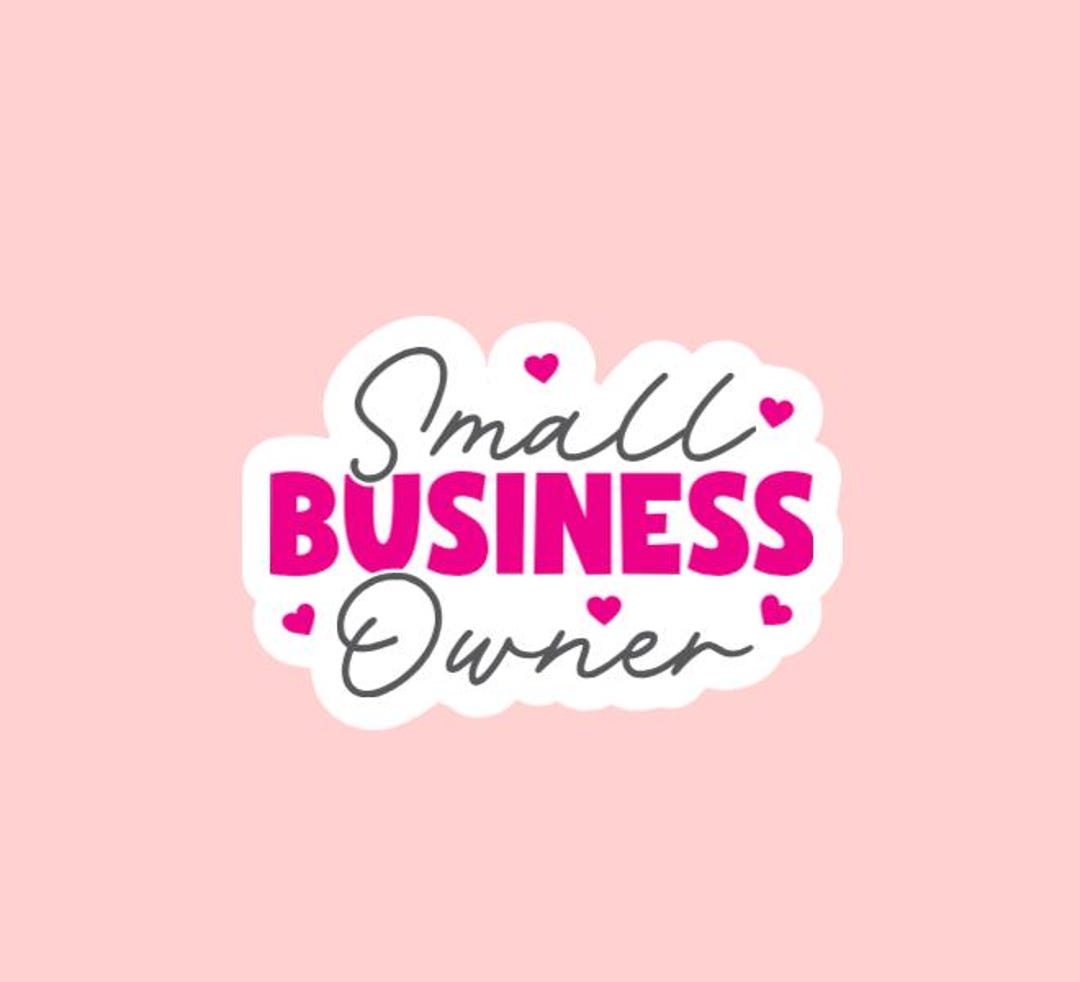 Small Business Owner Sticker ~ Waterpoof ~ Laptop ~ Decal ~ Water ...