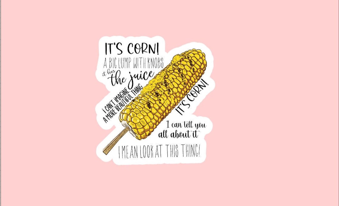 It's Corn Sticker It Has the Juice Waterproof Funny - Etsy