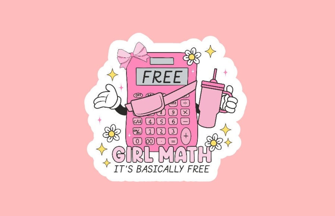 Girl Math Sticker ~ Waterproof ~ Laptop ~ Water Bottle ~ Decal ~ Gift ...