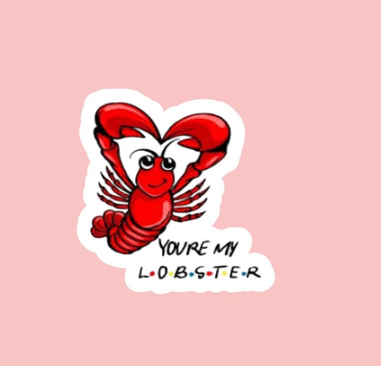 Friends Sticker/youre My Lobster Sticker/tv Show/for Laptops, Water ...