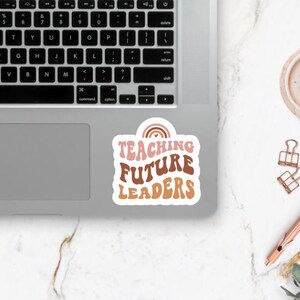 Teaching Future Leaders Sticker ~ Waterproof ~ Laptop ~ Water Bottle ...