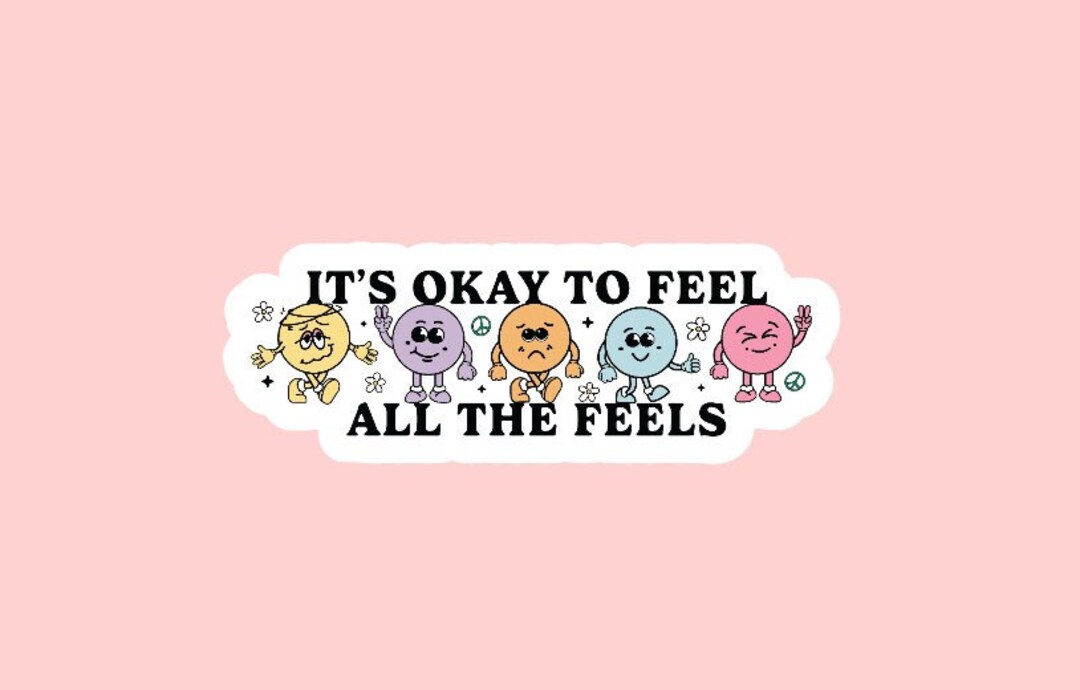 It's Okay to Feel All the Feels Sticker ~ Waterproof ~ Laptop ~ Water ...