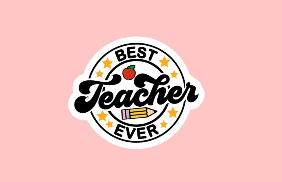 Best Teacher Ever Sticker ~ Waterproof ~ Laptop ~ Water Bottle ~ Decal ...